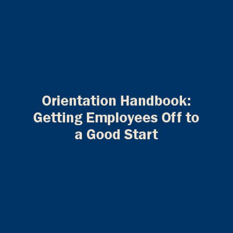Orientation Handbook: Getting Employees Off to a Good Start | Partner ...